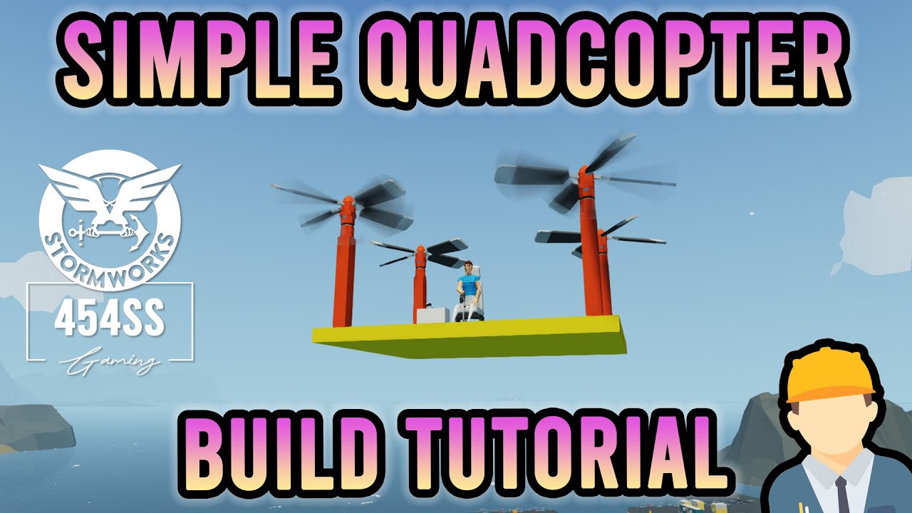 QUADCOPTER Helicopter Tutorial in Stormworks (Engineer Explains)