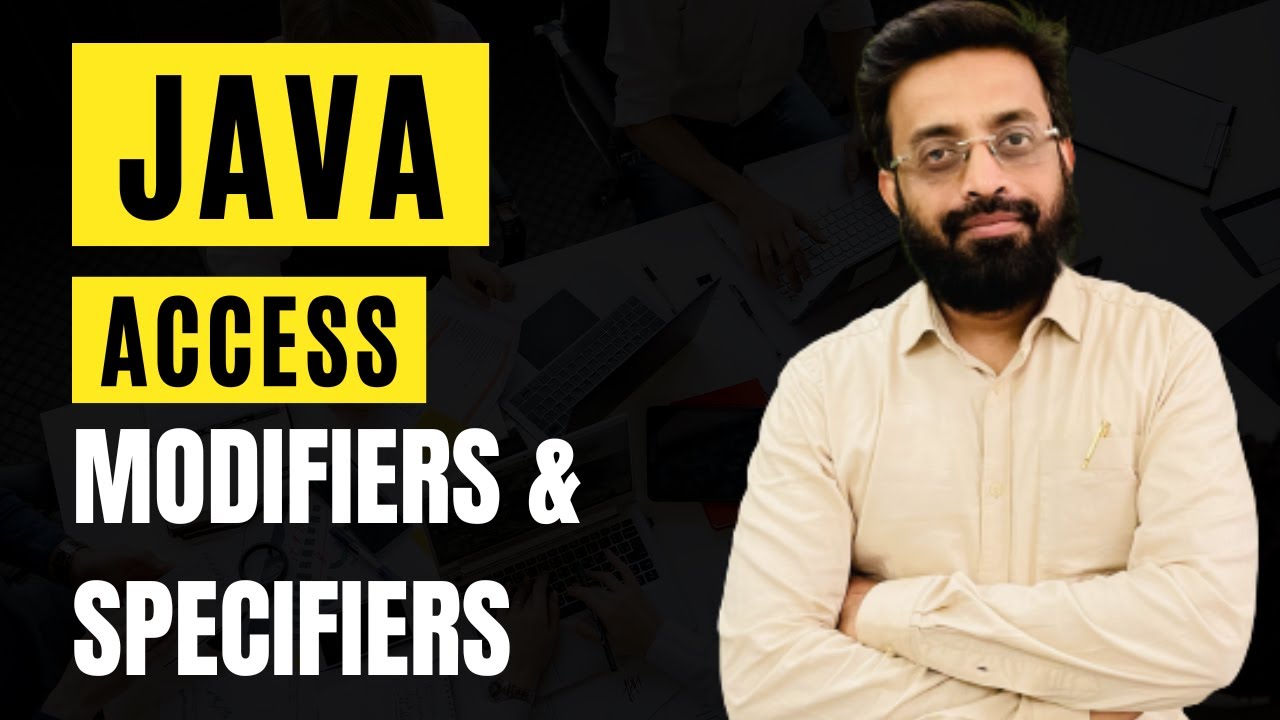 JAVA TUTORIALS | JAVA ACCESS MODIFIERS AND SPECIFIERS | SOFTWARE SERVICES & SOLUTIONS