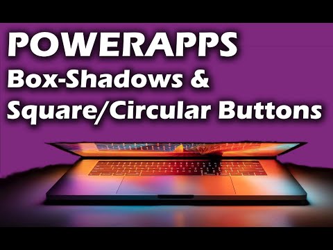 PowerApps Video | Box Shadows with Square and Circular Buttons – My ...