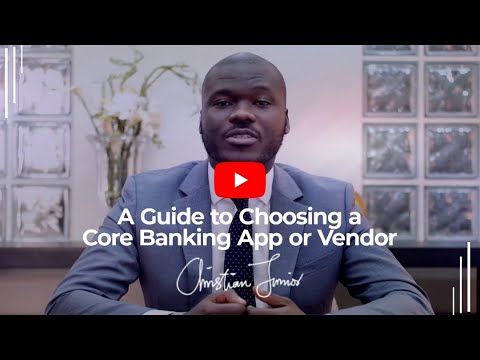A Guide to Choosing a Core Banking Software