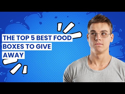 【Food boxes to give away】The Top 5 Best Food Boxes to Give Away 🙂