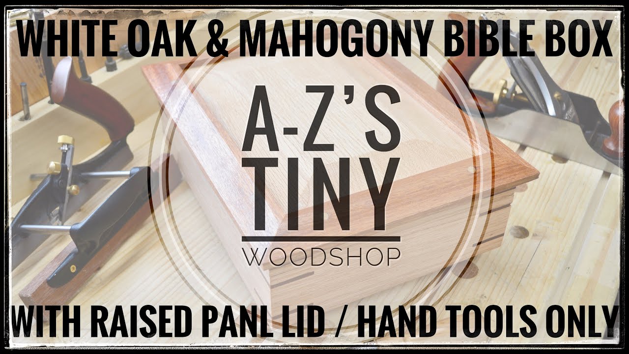 Hand Made White Oak & Mahogany Bible Box with Raised Panel Lid - Hand Tools Only