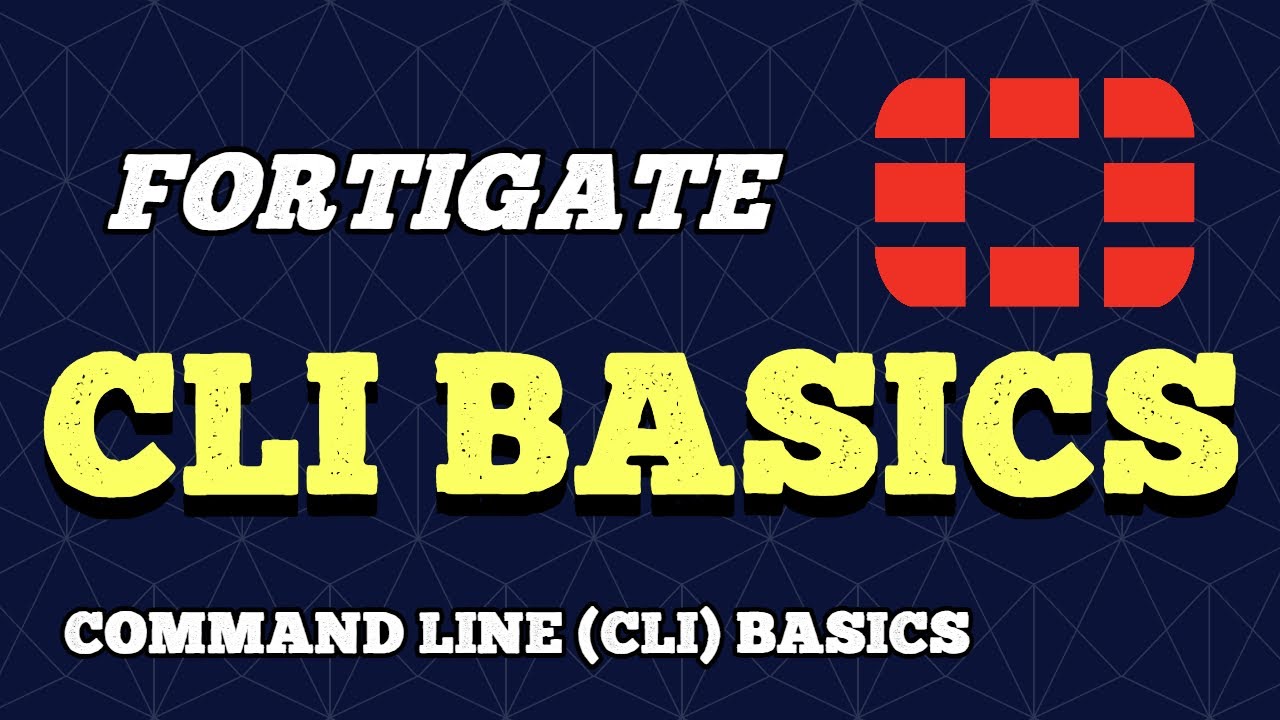 Fortigate Command Line (CLI) Basics