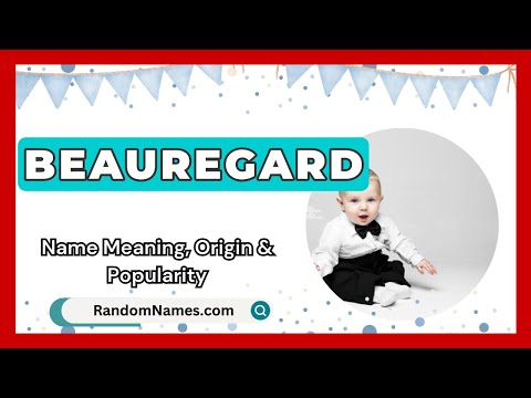 Beauregard - Baby Boy Name Meaning, Origin & Popularity - RandomNames.com