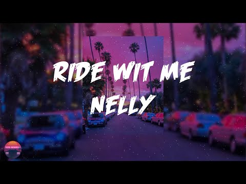Nelly - Ride Wit Me (Lyrics Video)