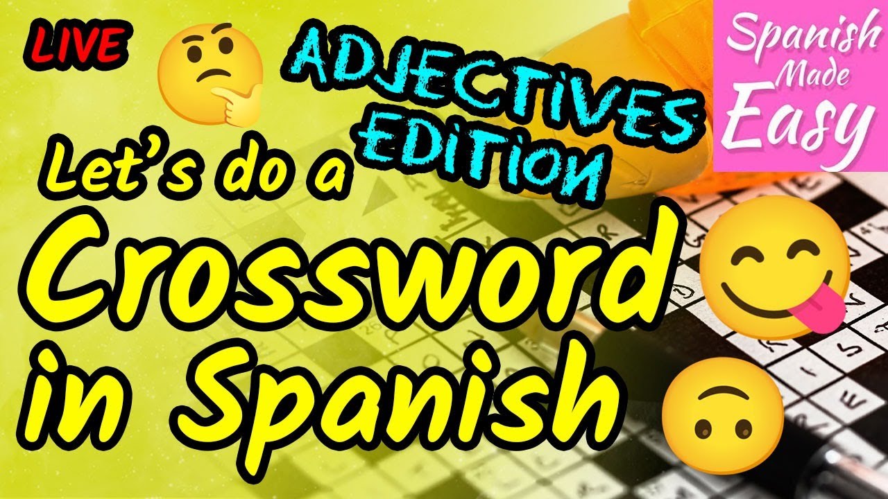 Learn Spanish: ADJECTIVES EDITION, Let's do a Crossword Puzzle in Spanish.