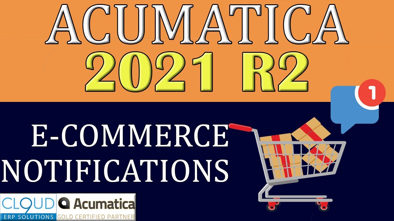 Acumatica 2021 R2 - e-Commerce Automatic Notifications