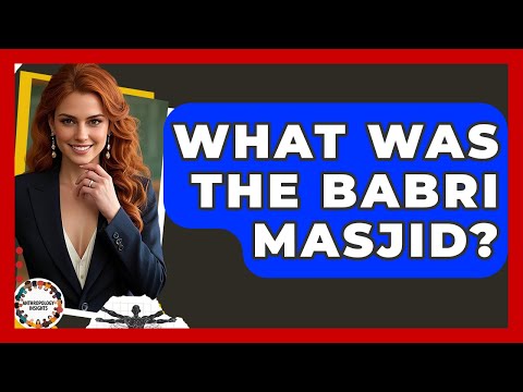 What Was The Babri Masjid? - Anthropology Insights