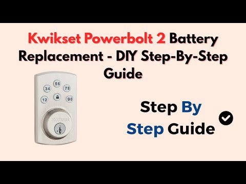 Kwikset Powerbolt 2 Battery Replacement - DIY Step-By-Step Guide