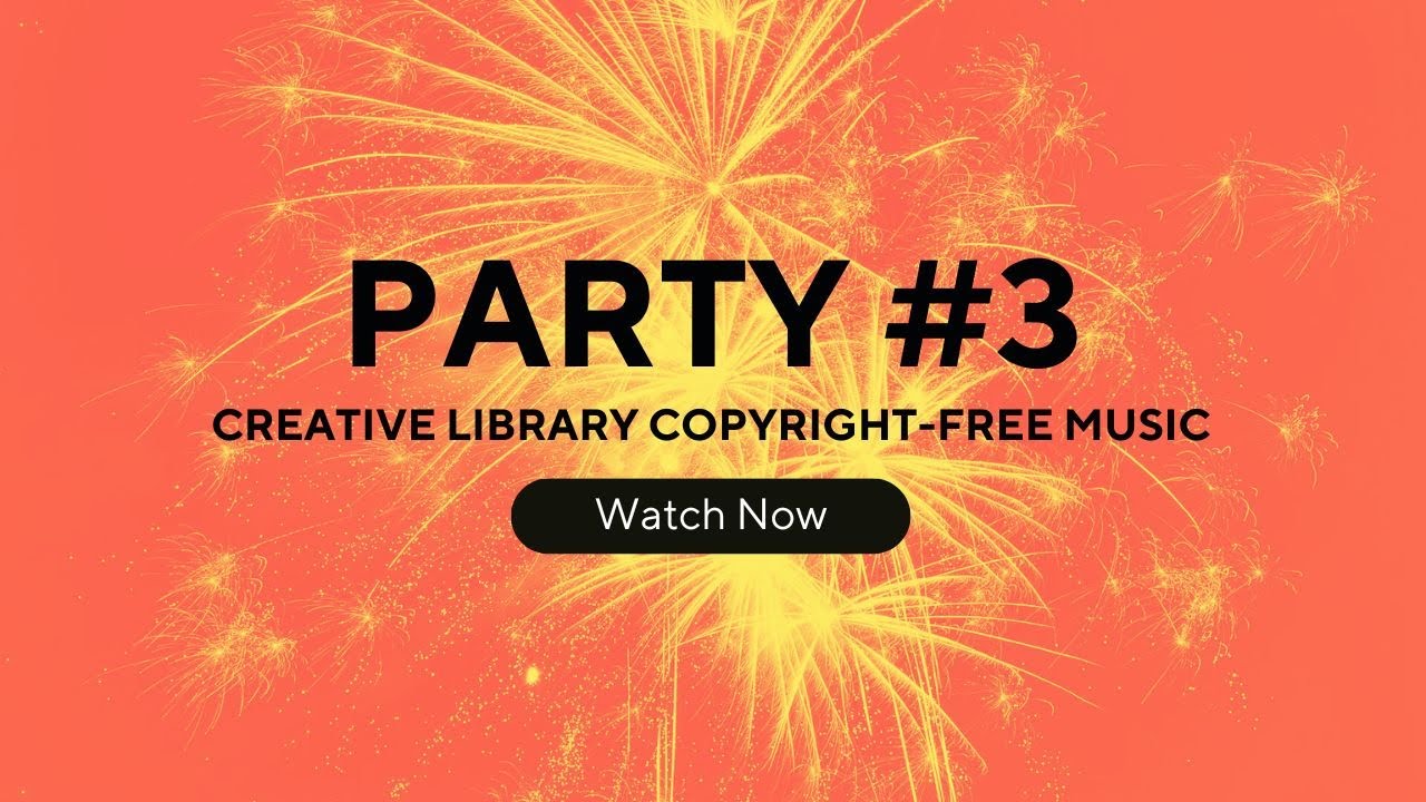 PARTY #3 (Copyright-free music) - Creative Library
