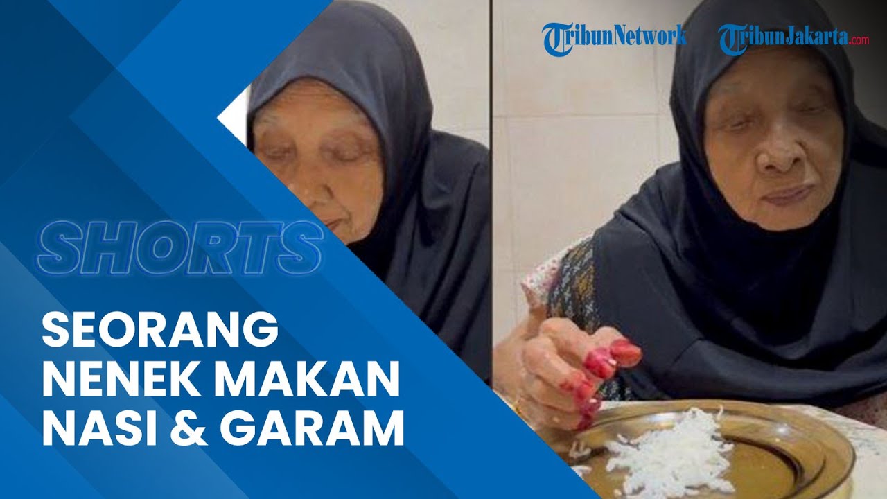 Video Lucu Nenek Makan Nasi Lauk Garam dengan Minuman Mahal Tuai Komentar Warganet - Tribun Video
