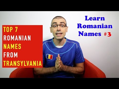 TOP 7 ROMANIAN NAMES FROM TRANSYLVANIA | Learn Romanian Names #3