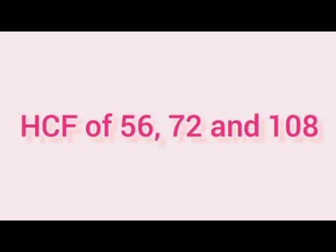 HCF of 56, 72 and 108 | Learnmaths