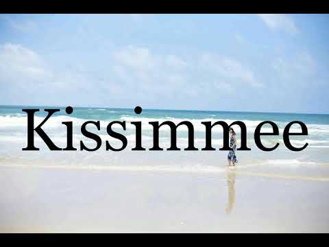 How To Pronounce Kissimmee🌈🌈🌈🌈🌈🌈Pronunciation Of Kissimmee