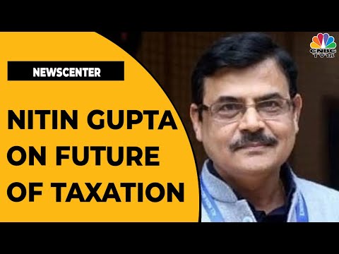 CBDT Chairman Nitin Gupta Talks About The Future Of Taxation In India | Newscenter | CNBC-TV18
