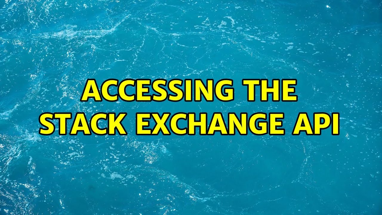 Accessing the Stack Exchange API