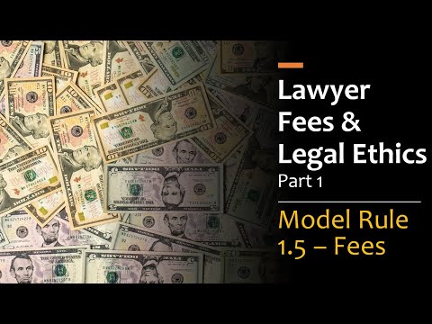 Lawyer Fees & Legal Ethics pt. 1 - Model Rule 1.5