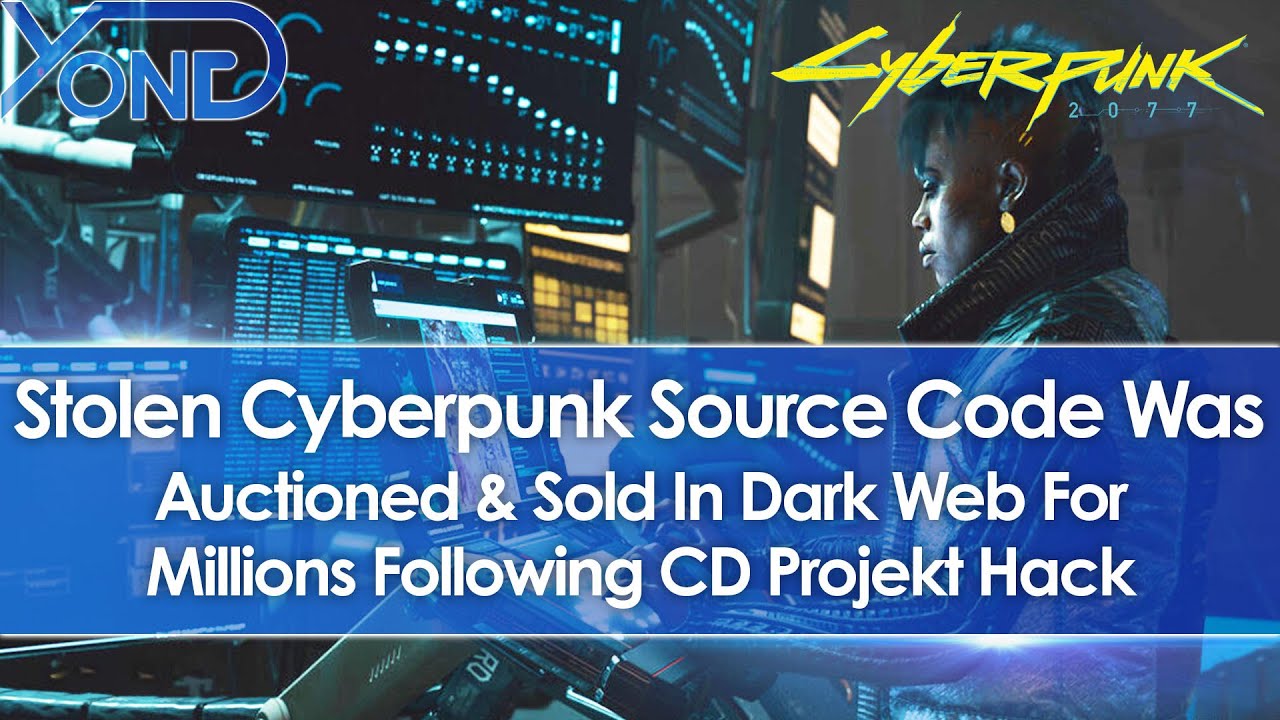 Stolen Cyberpunk 2077 & Witcher Source Code Auctioned & Sold In Dark Web After CD Projekt Hack