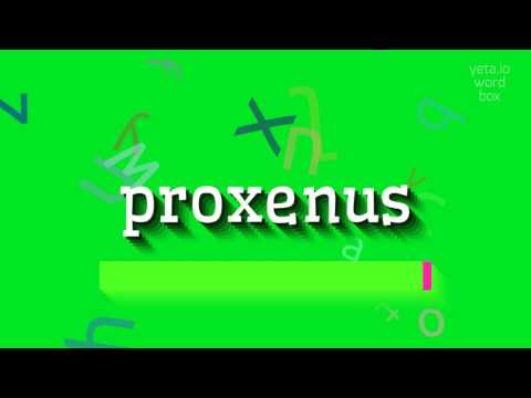 HOW TO SAY PROXENUS?