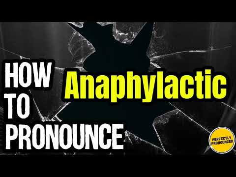 How To Pronounce Anaphylactic? (CORRECTLY) Meaning & Pronunciation