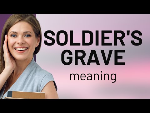 Understanding the Phrase "Soldier's Grave"