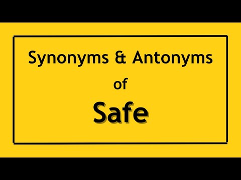 English Antonyms and Synonyms of the Word Safe | Antonyms of Safe | Synonyms of Safe