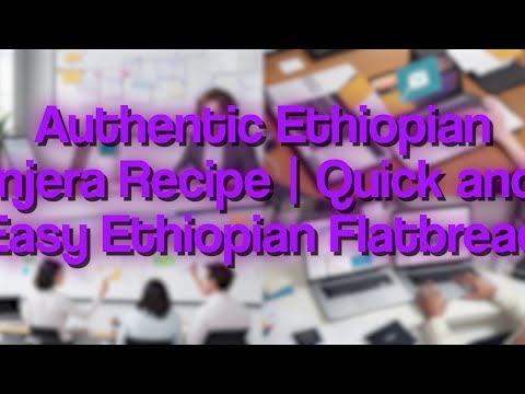 Authentic Ethiopian Injera Recipe | Quick and Easy Ethiopian Flatbread