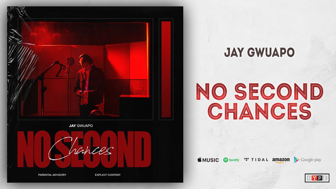 Jay Gwuapo - No Second Chances