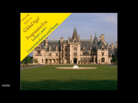Gilded Age and the Progressive Era | Lecture 1 part 1 | Definitions and Themes