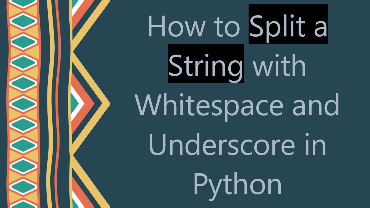 How to Split a String with Whitespace and Underscore in Python