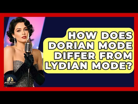 How Does Dorian Mode Differ From Lydian Mode? - Jazz Music Legends