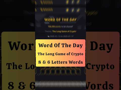 Word of The Day Binance Today | The Long Game of Crypto | 6 & 8 Letters Words #wordoftheday #binance