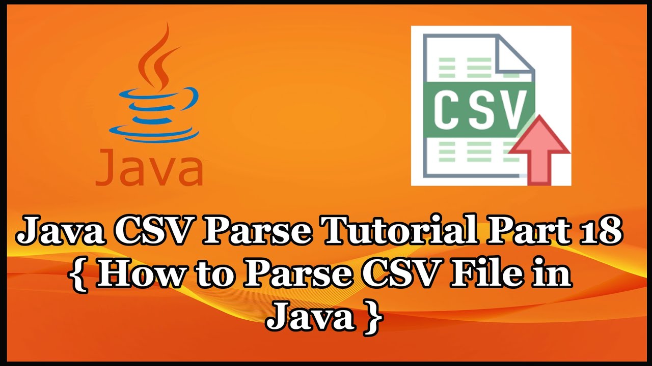 Java CSV Parser Tutorial Part 18 | How to Parse CSV File in Java