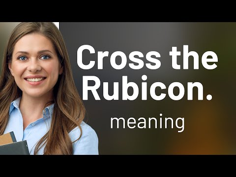 Crossing the Rubicon: A Journey into Idiomatic Expressions