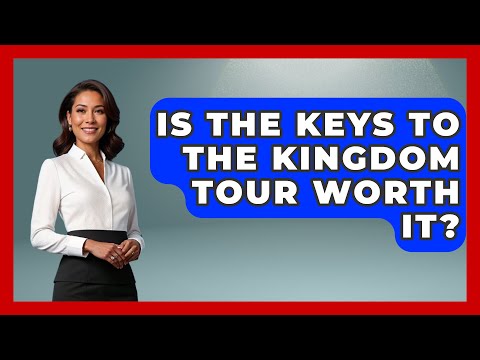 Is The Keys To The Kingdom Tour Worth It? - Kingdom Of Treasures