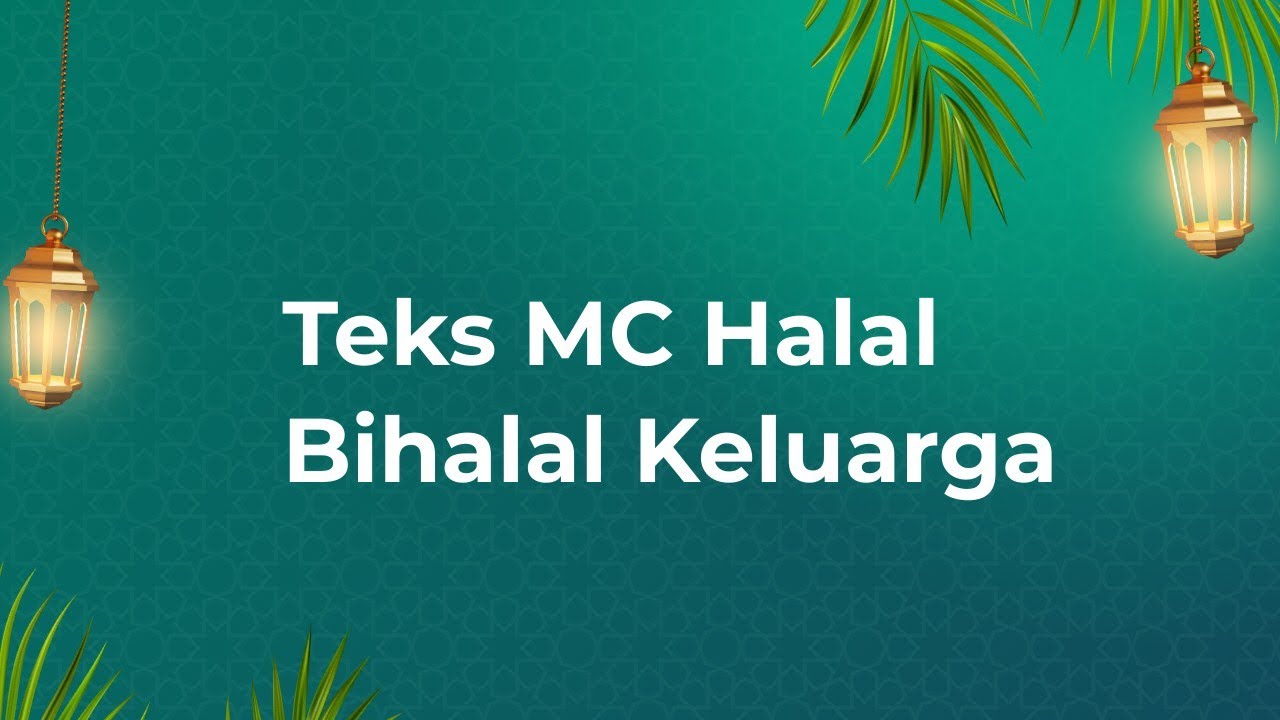 MC TEXT FOR HALAL BIHALAL FOR THE EXTENDED FAMILY