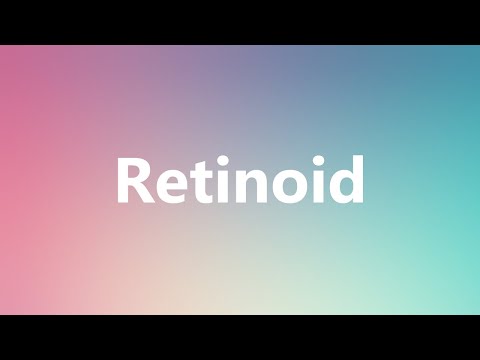 Retinoid - Medical Definition and Pronunciation