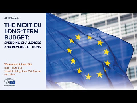 EPRS policy roundtable: The next EU long-term budget: Spending challenges and revenue options
