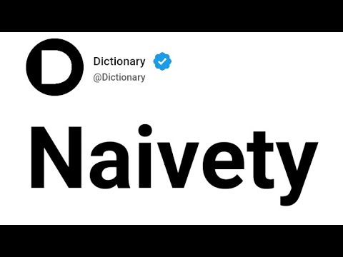 Naivety Meaning In English