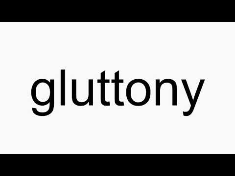 How to pronounce gluttony