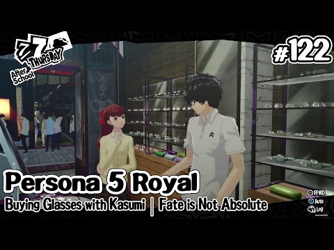 Persona 5 Royal Ep 122 Buying Glasses with Kasumi | Fate is Not Absolute