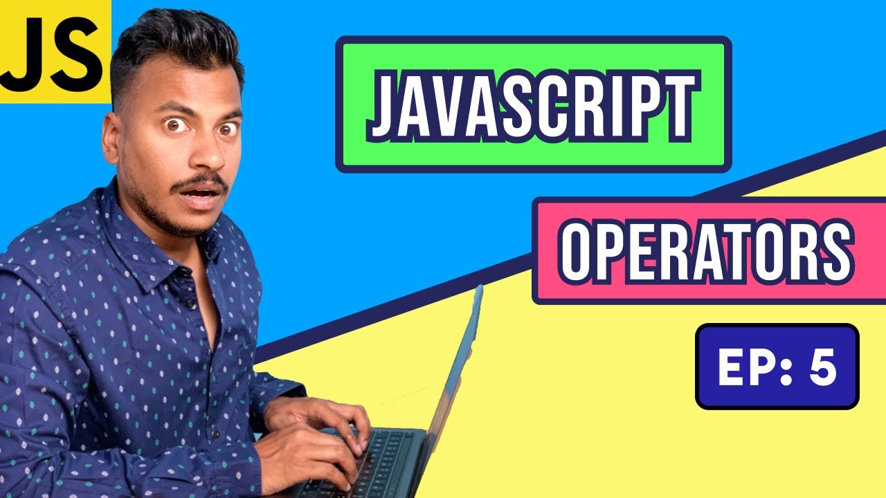 #5 JavaScript - Operators | JavaScript Tutorials for Beginners Course