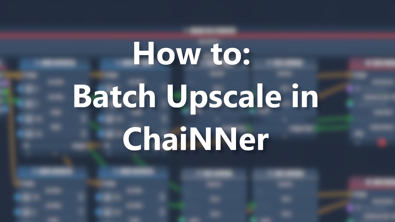 ChaiNNer Batch Upscale Tutorial