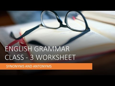ENGLISH GRAMMAR- SYNONYMS AND ANTONYMS WORKSHEET