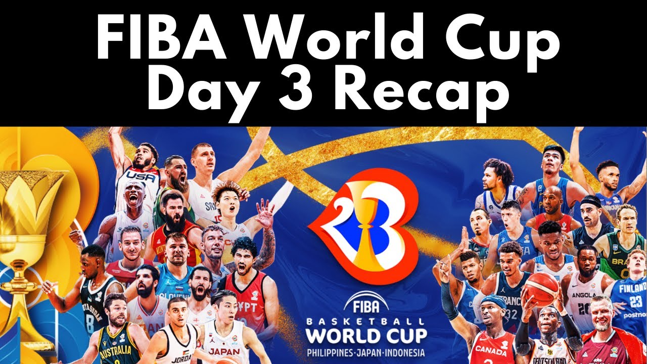 FIBA World Cup Day 3 Recap