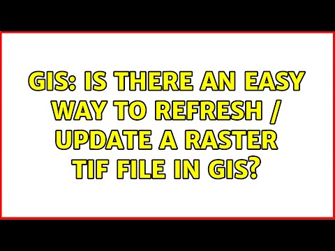 GIS: Is there an easy way to refresh / update a raster tif file in GIS?