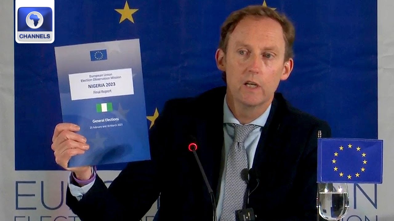 [Full Video] 2023 Elections: EU Observer Mission Submits Report, Identifies Areas For Improvement