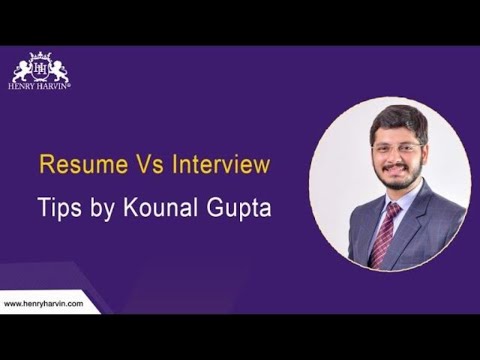 Resume Vs Interview Tips by Kounal Gupta | @henryharvin