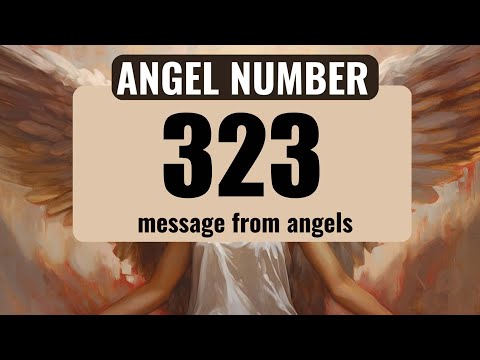 The Hidden Spiritual Meaning of Angel Number 323