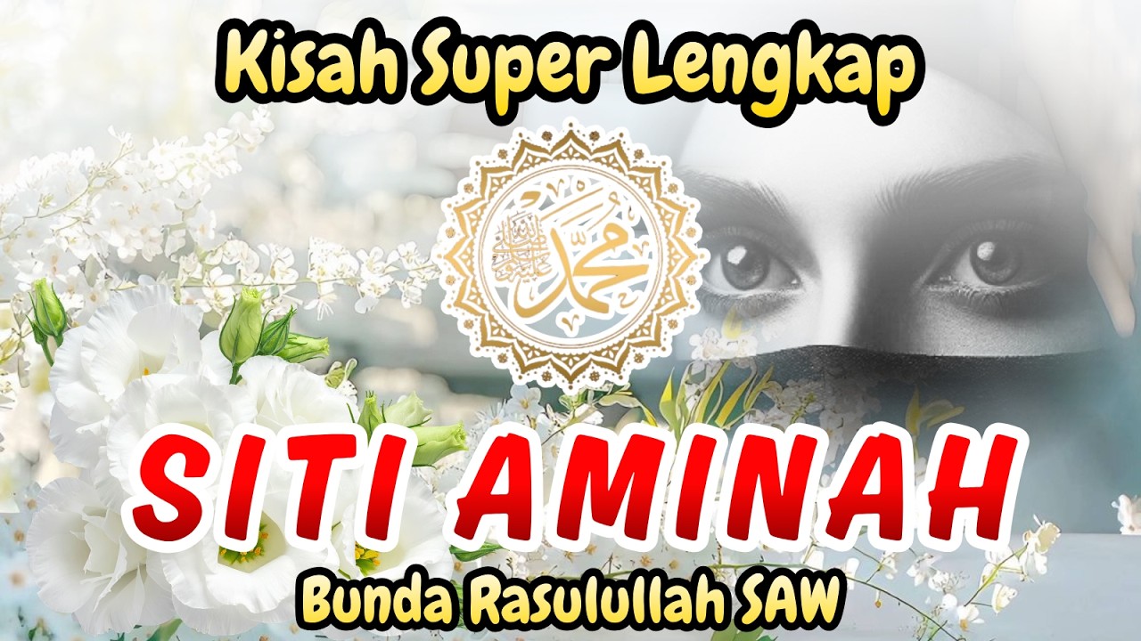 The Super Complete Story....!!! SITI AMINAH, the mother of the Prophet Muhammad (PBUH)